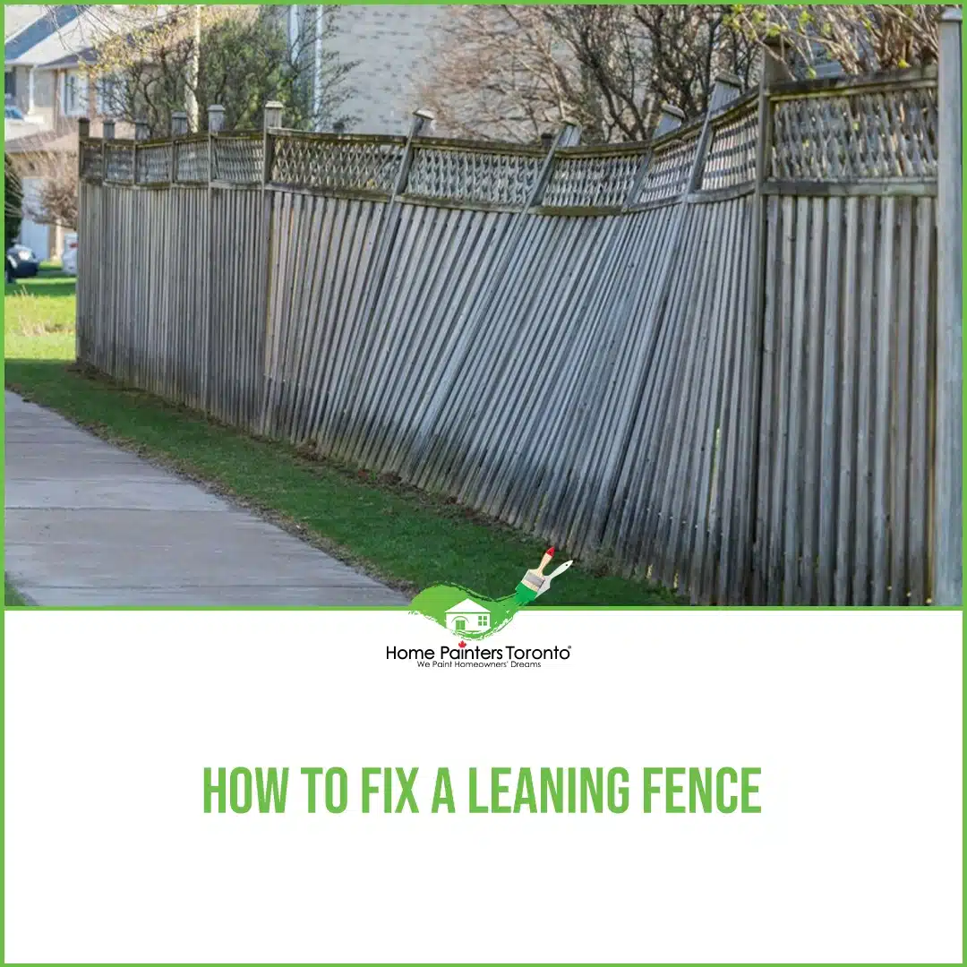 How to Fix a Leaning Fence | Handyman Help in Toronto