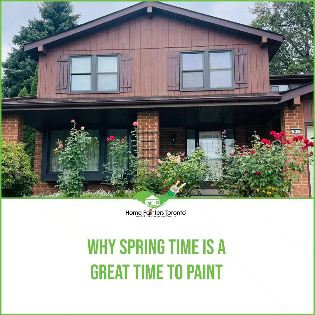 Why Spring Time is a Great Time to Paint - Home Painters Toronto