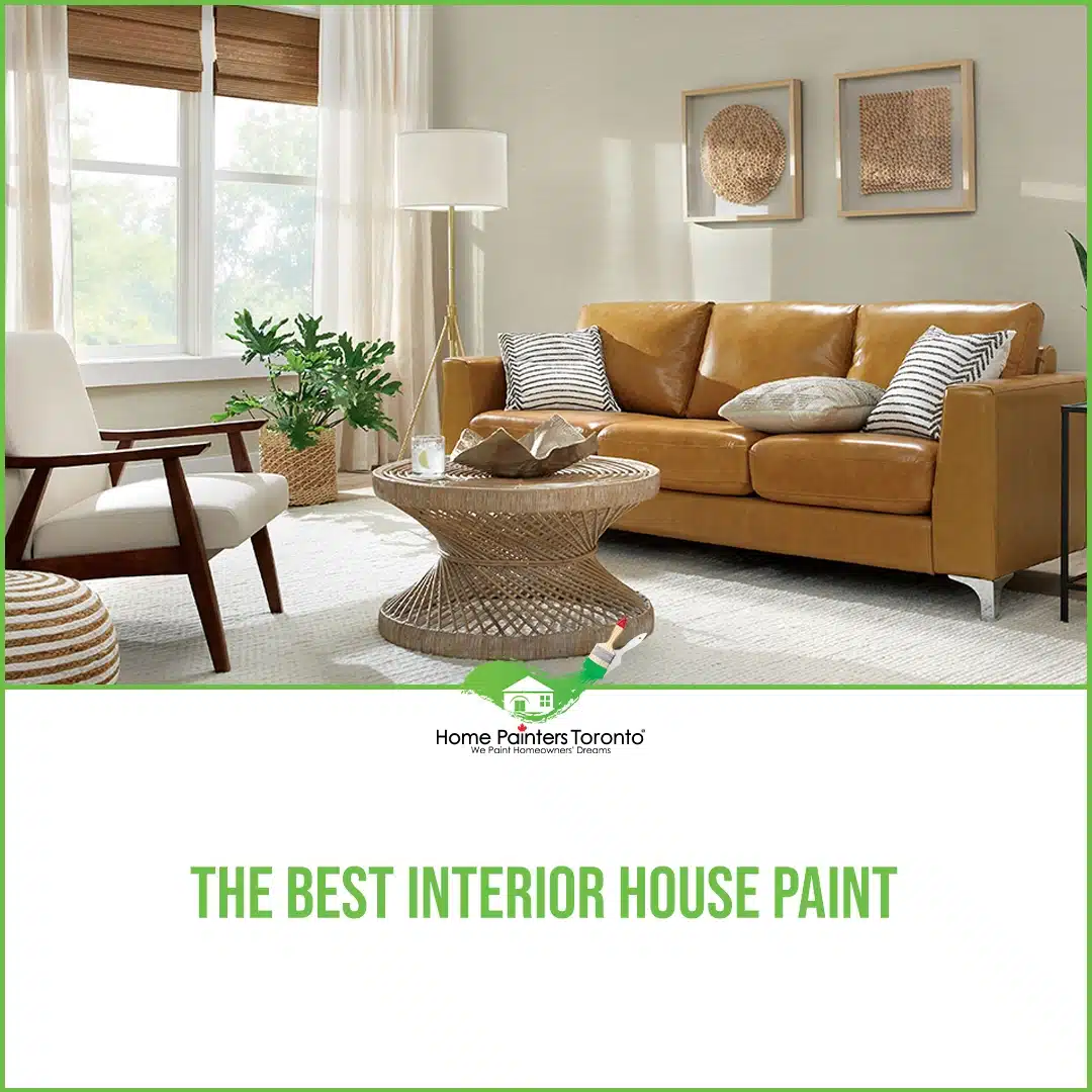 The Best Interior House Paint - Home Painters Toronto
