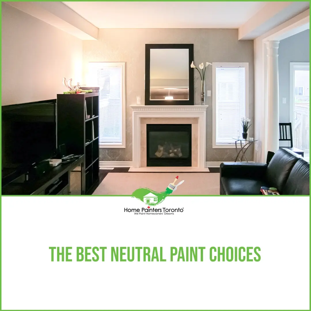 The Best Neutral Paint Choices - Home Painters Toronto