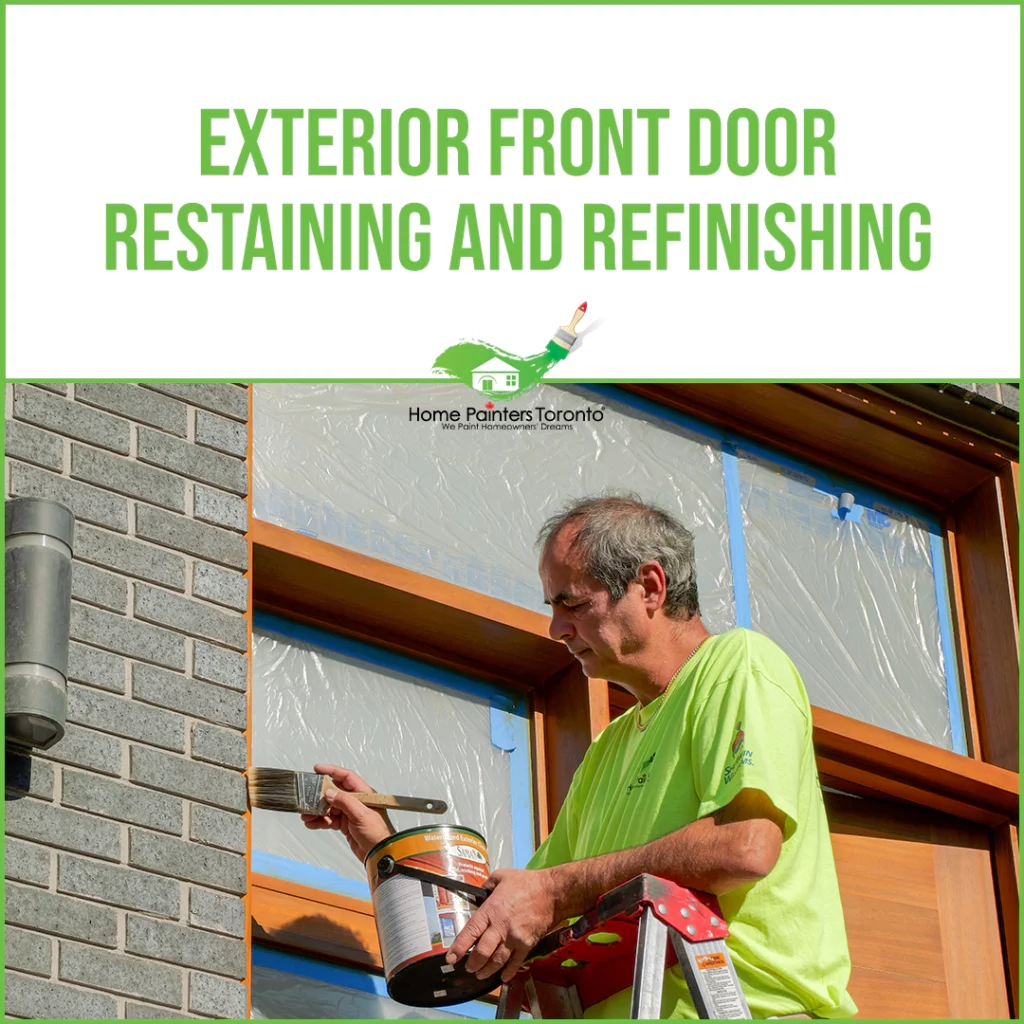 Front Door Restaining and Door Refinishing - Home Painters Toronto