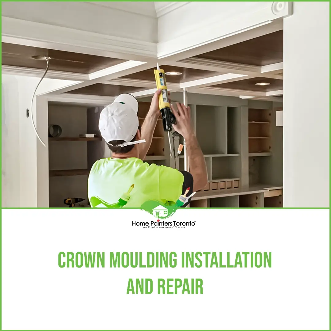 Crown Moulding Installation and Repair - Home Painters Toronto