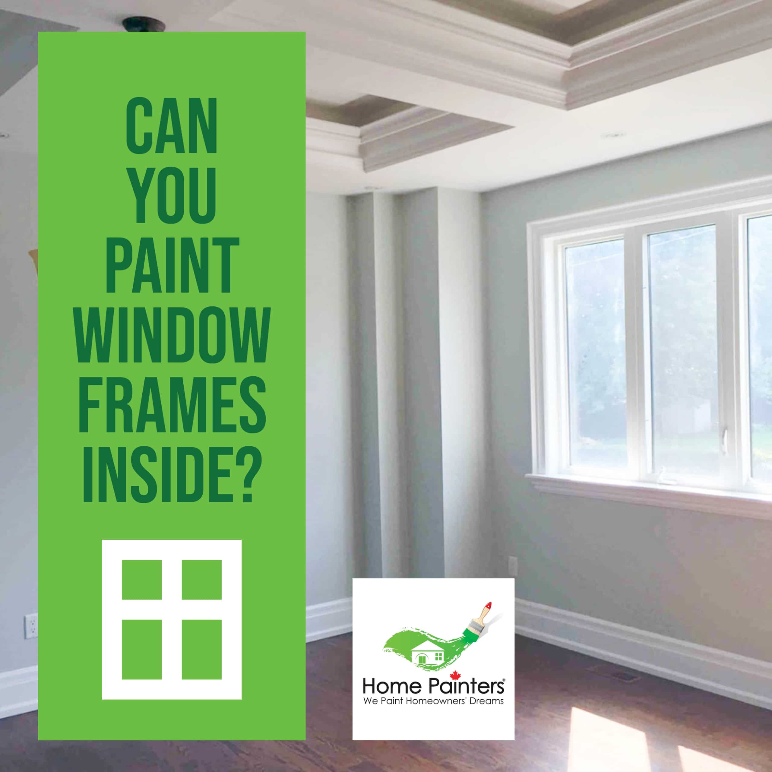 Can You Paint Window Frames Inside Home Painters Toronto